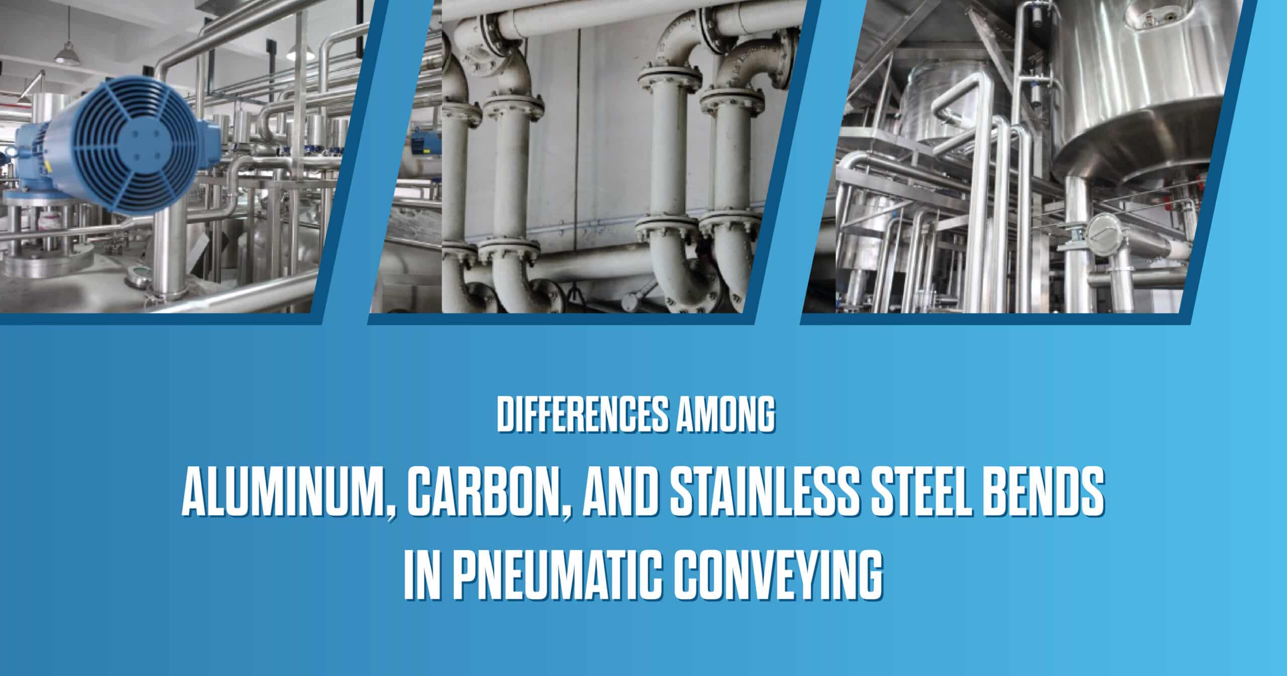 Differences Among Aluminum, Carbon, and Stainless Steel Bends